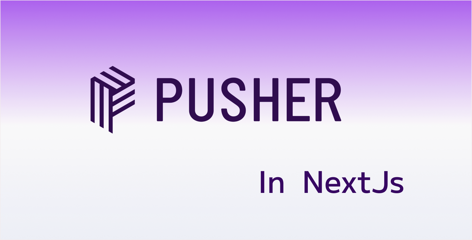 Real Time Notifications With Pusher In Nextjs Obytes